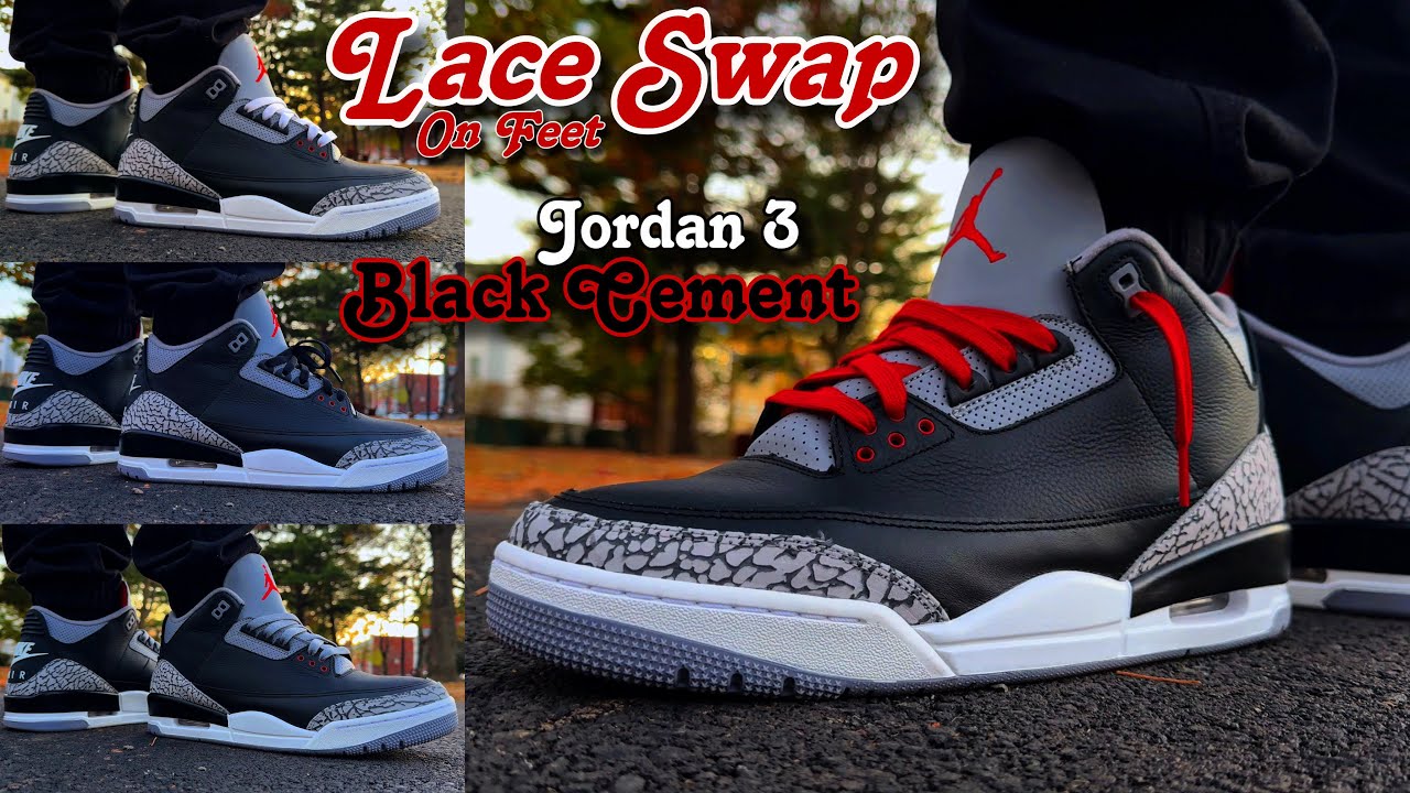 Jordan 3 Black Cement - Lace Swap & On Feet 👣 - YouTube
