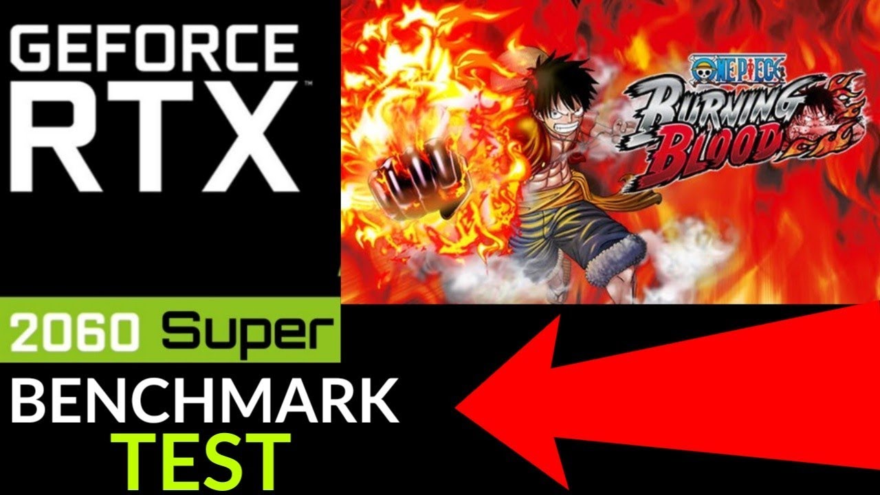 RTX 2060 SUPER+One Piece: Burning Blood Benchmark Test - YouTube