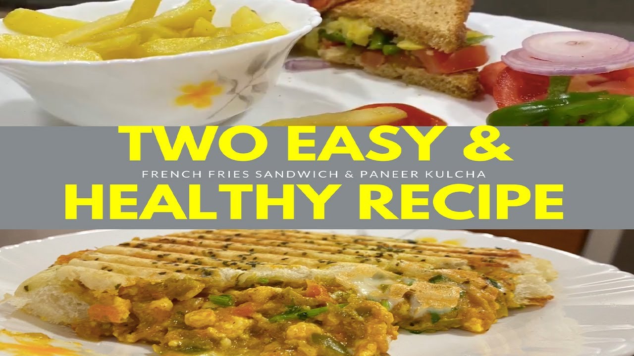 2 easy and healthy recipe | French Fries Sandwich | Paneer Kulcha - YouTube