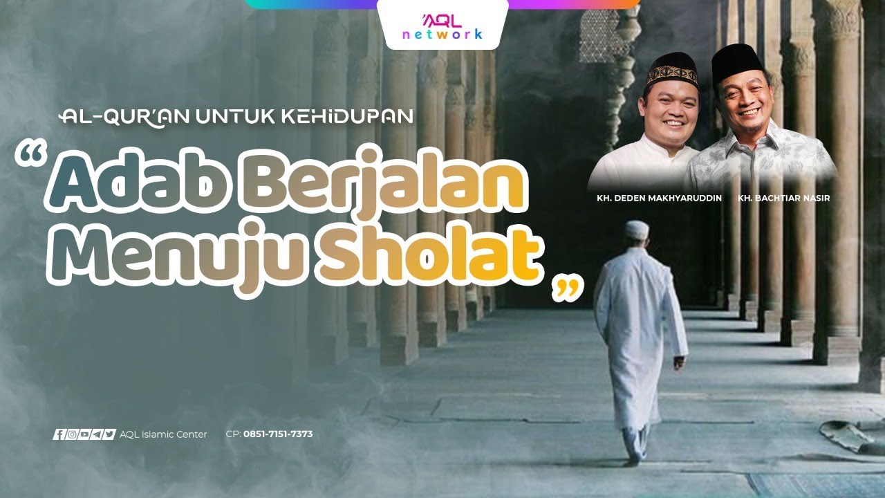 Adab Berjalan Menuju Shalat | Tadabbur Al-Qur'an Untuk Kehidupan - YouTube
