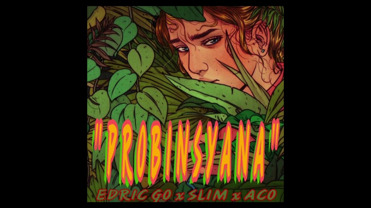 PROBINSYANA By Edric Go x Slim x Aco - YouTube