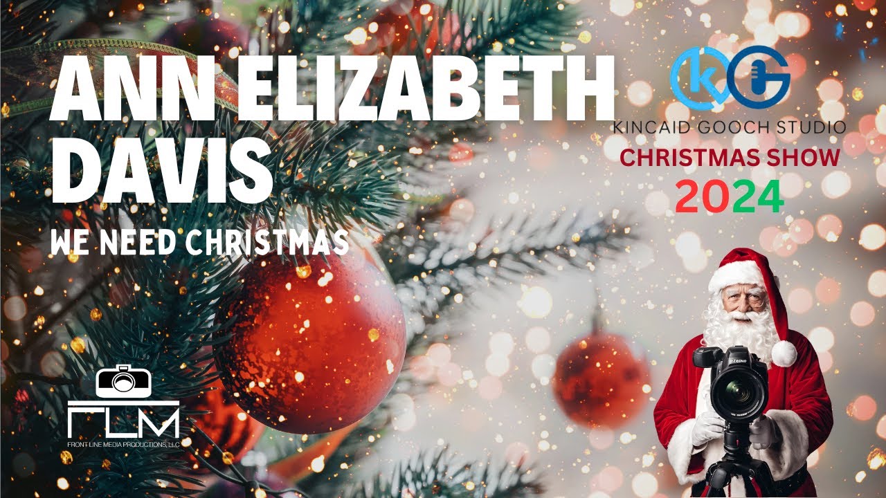 Christmas Show 2024 - We Need Christmas - Ann Elizabeth Davis (Sunday ...