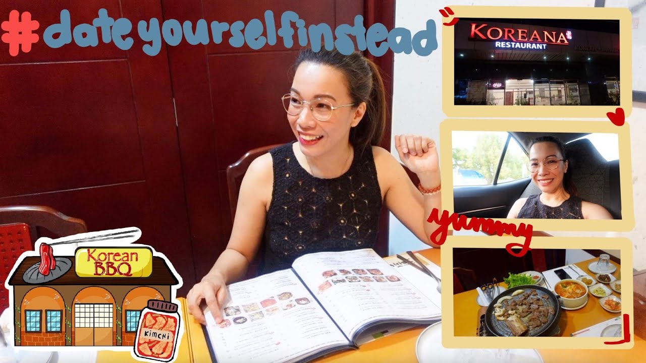 Date Yourself Instead l Korean Dinner l Koreana Restaurant - YouTube