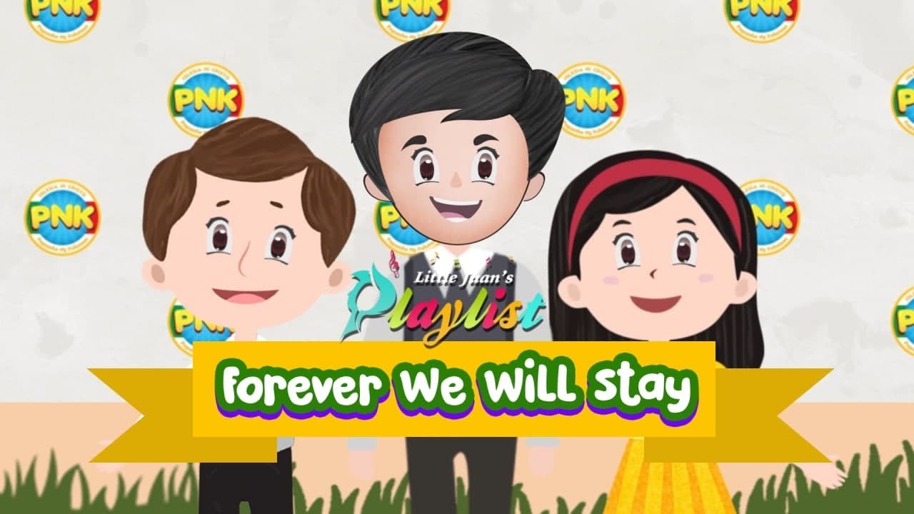 Forever We Will Stay | Little Juan's Playlist - YouTube
