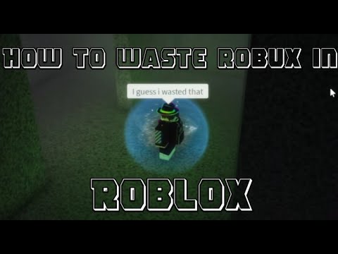 How to waste robux in roblox - YouTube