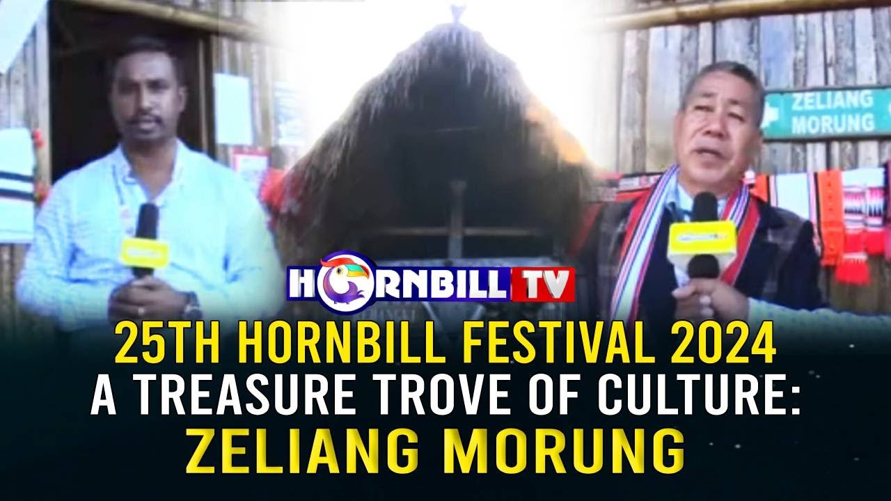 25TH HORNBILL FESTIVAL 2024: A TREASURE TROVE OF CULTURE: ZELIANG ...