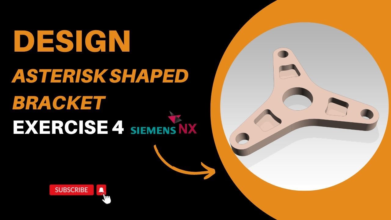 Design Asterisk Shaped Bracket Exercise 4 Siemens Nx - YouTube