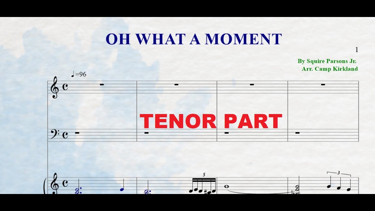 SATB - OH WHAT A MOMENT - TENOR PART - YouTube