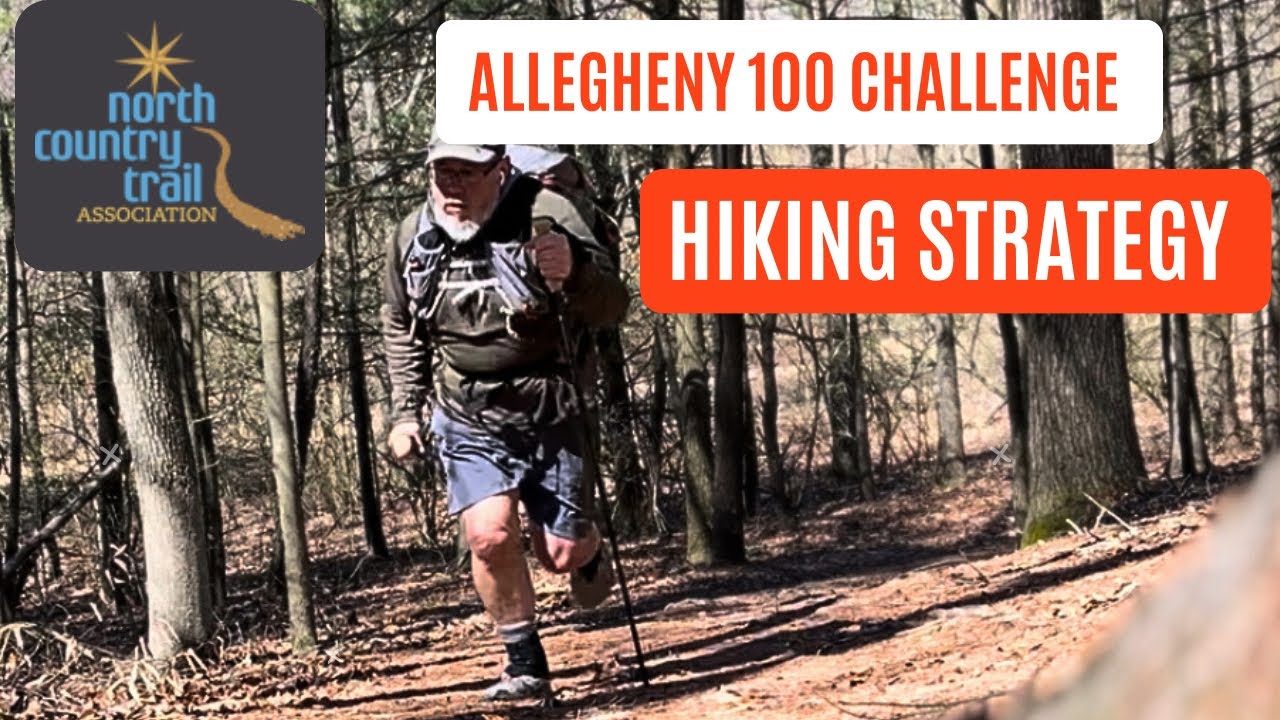 Allegheny 100 Mile Hiking Challenge, Hiking Strategy - YouTube
