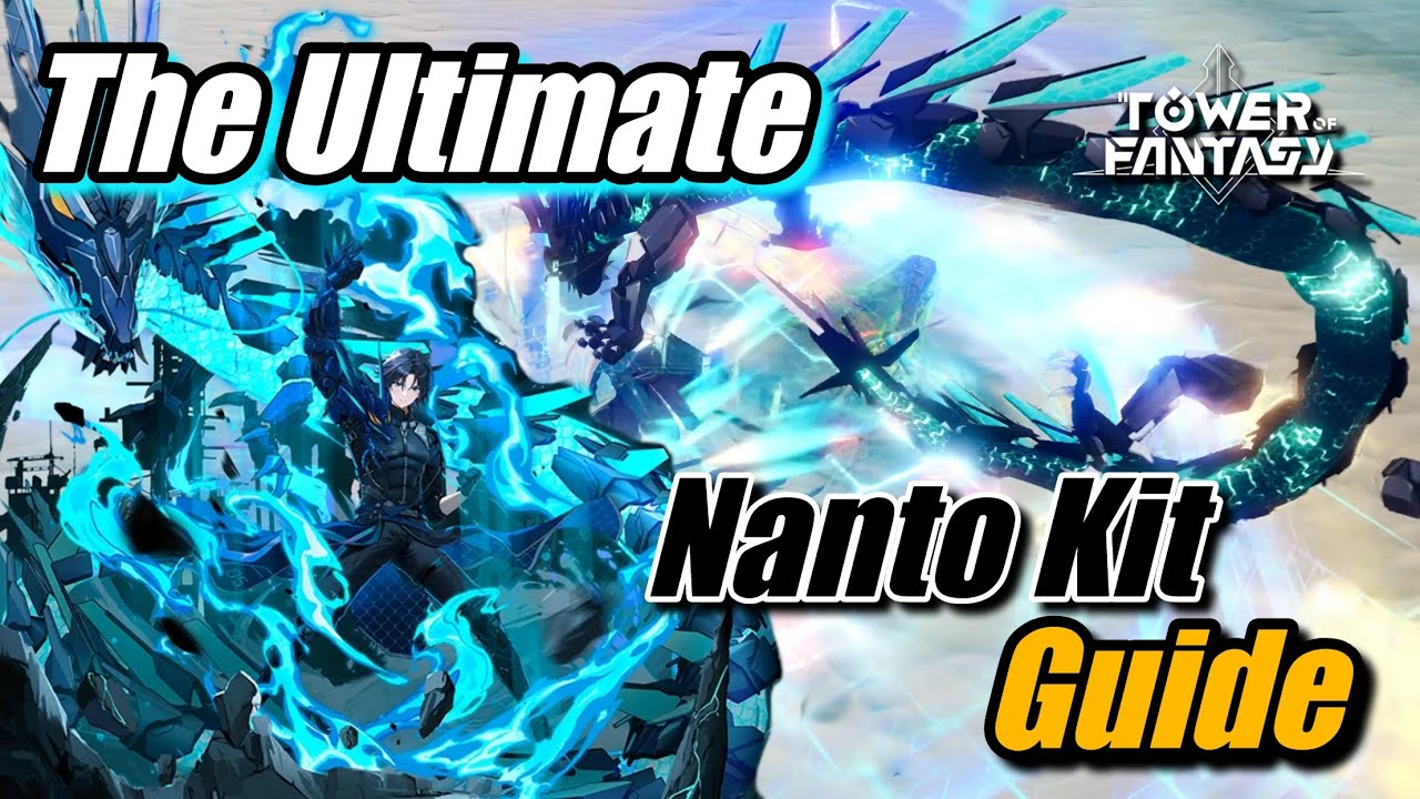 COMPLETE Nanto Kit Guide & Breakdown - Tower of Fantasy 5.4 | Best ...
