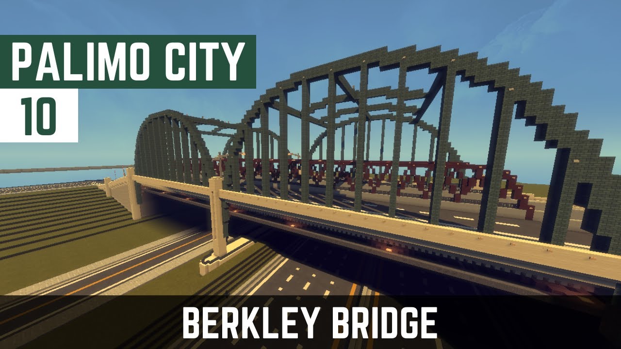 Minecraft Let’s Build A City Timelapse – E10 – Berkley Bridge and ...
