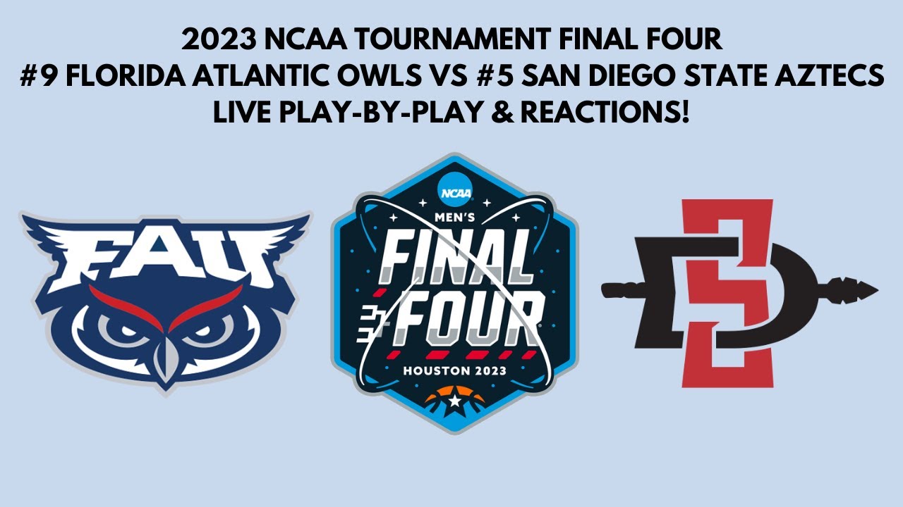 2023 NCAA Final Four: (9) Florida Atlantic vs (5) San Diego State (Live ...