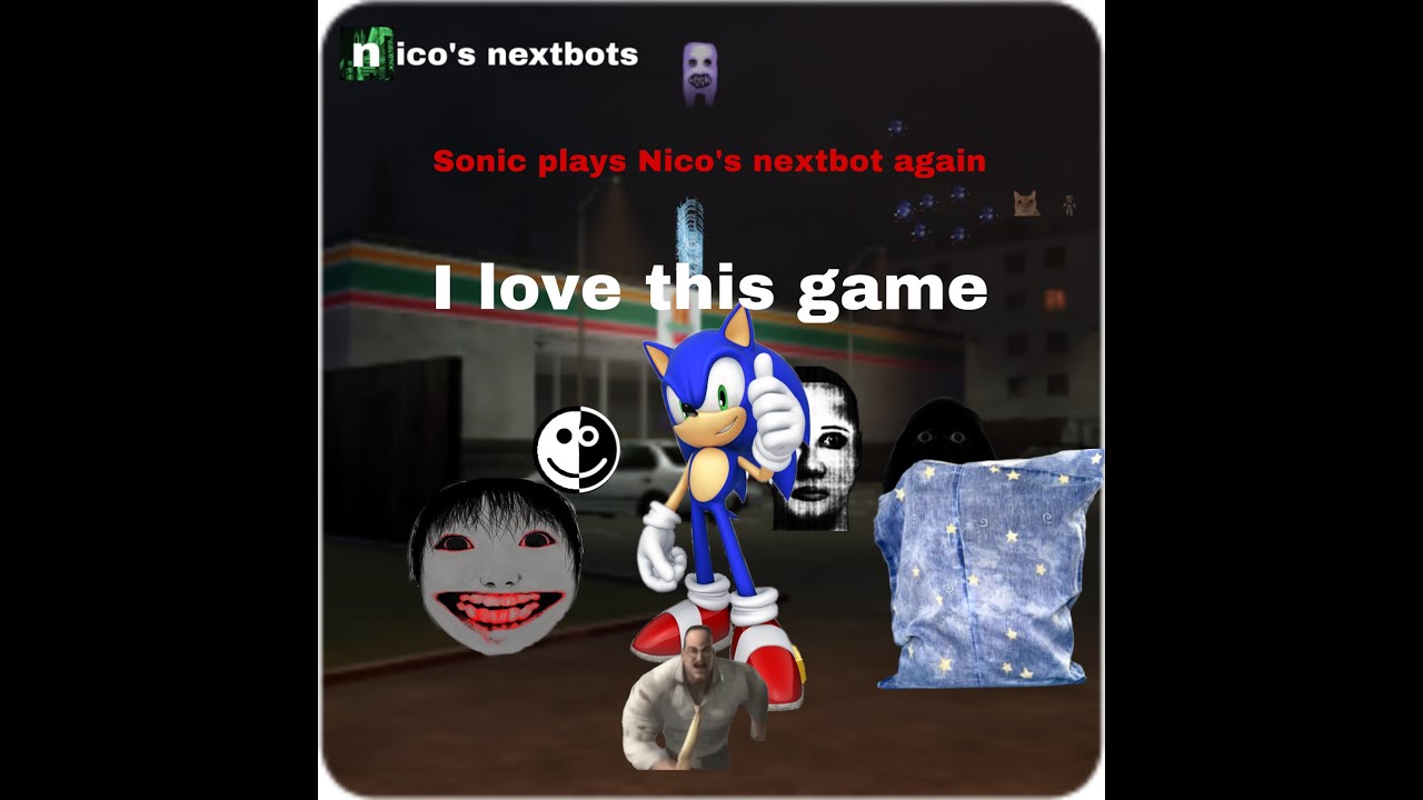 Sonic plays Nico’s nextbots - YouTube