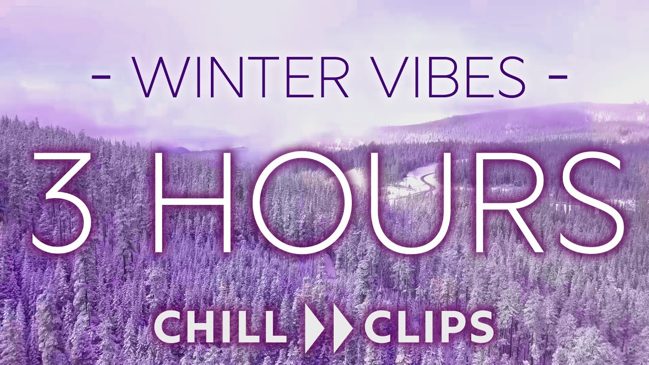 WINTER VIBES - 3 HOURS of Cinematography with Chill Sounds and AMBIENT ...