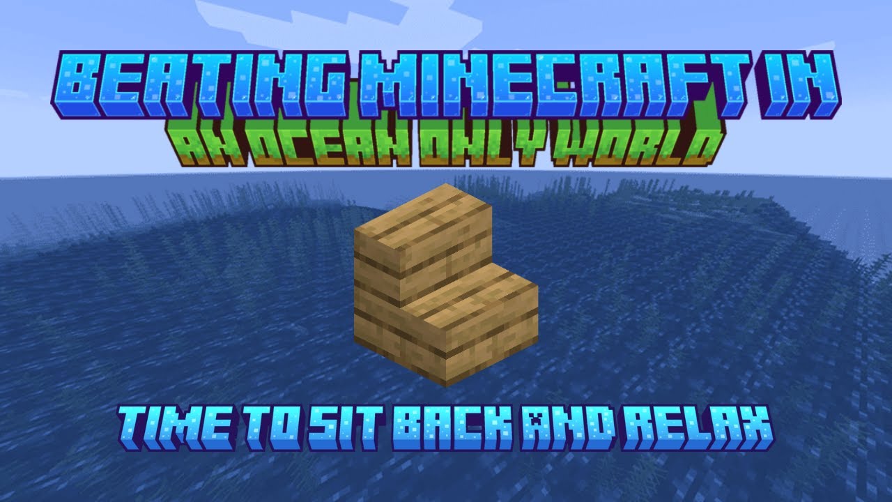 Time To Sit Back And Relax | Beating Minecraft in an Ocean Only World ...