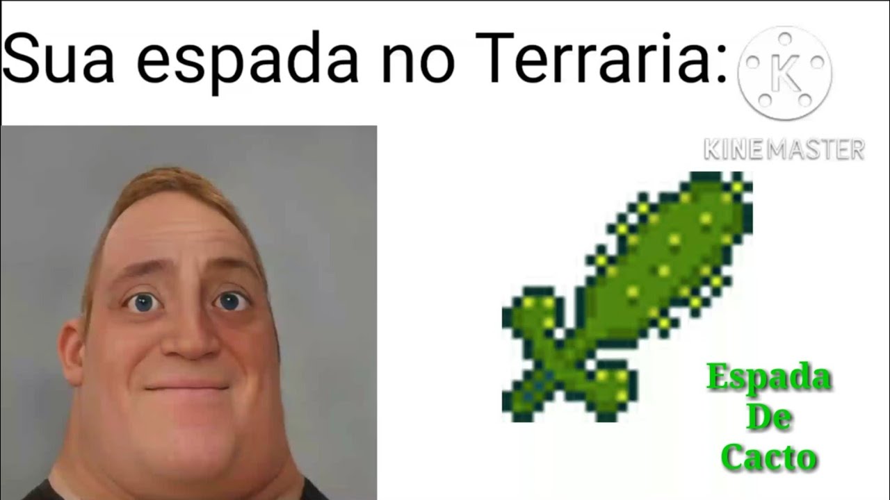 Sua Espada no Terraria (Meme Sr.Incrivel Transcendendo) - YouTube