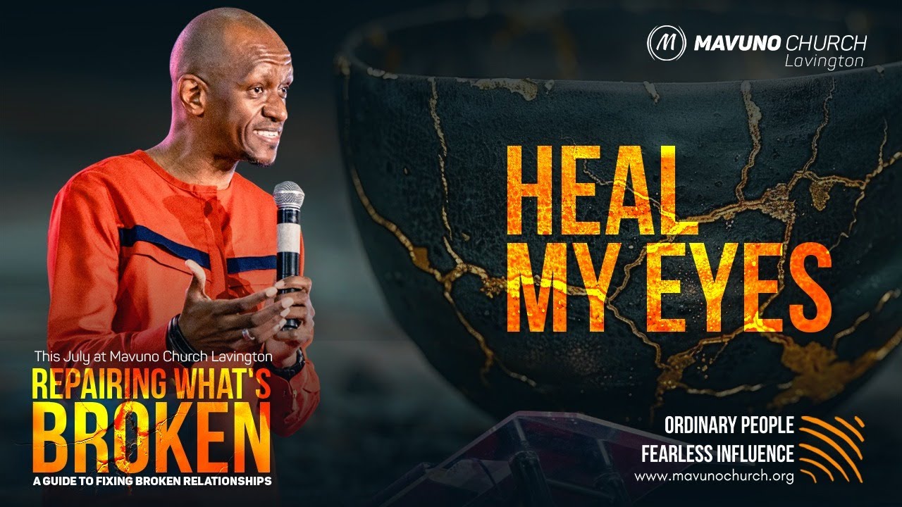 REPAIRING WHAT'S BROKEN 2 | HEAL MY EYES (Pastor David Kuria) - YouTube
