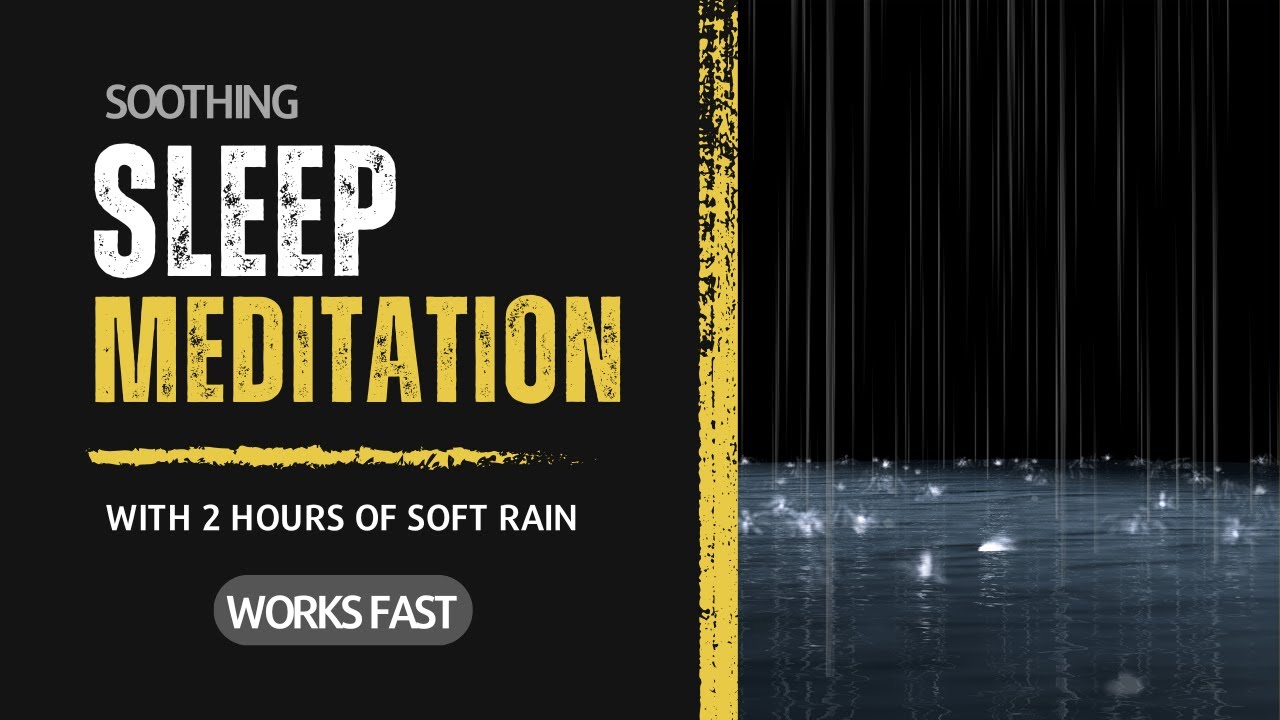 Soothing Guided Sleep Meditation with 2 Hour Soft Rain - YouTube