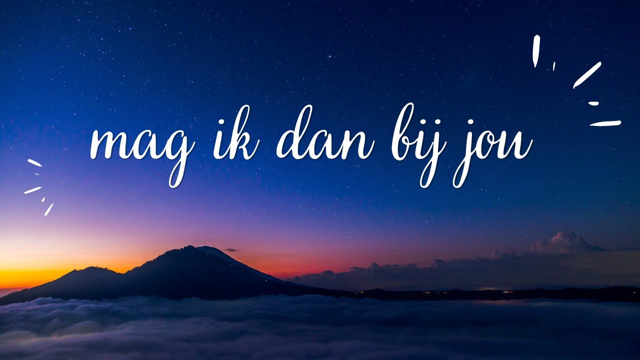 Mag ik dan bij jou - Học tiếng Hà Lan qua các bài hát - YouTube