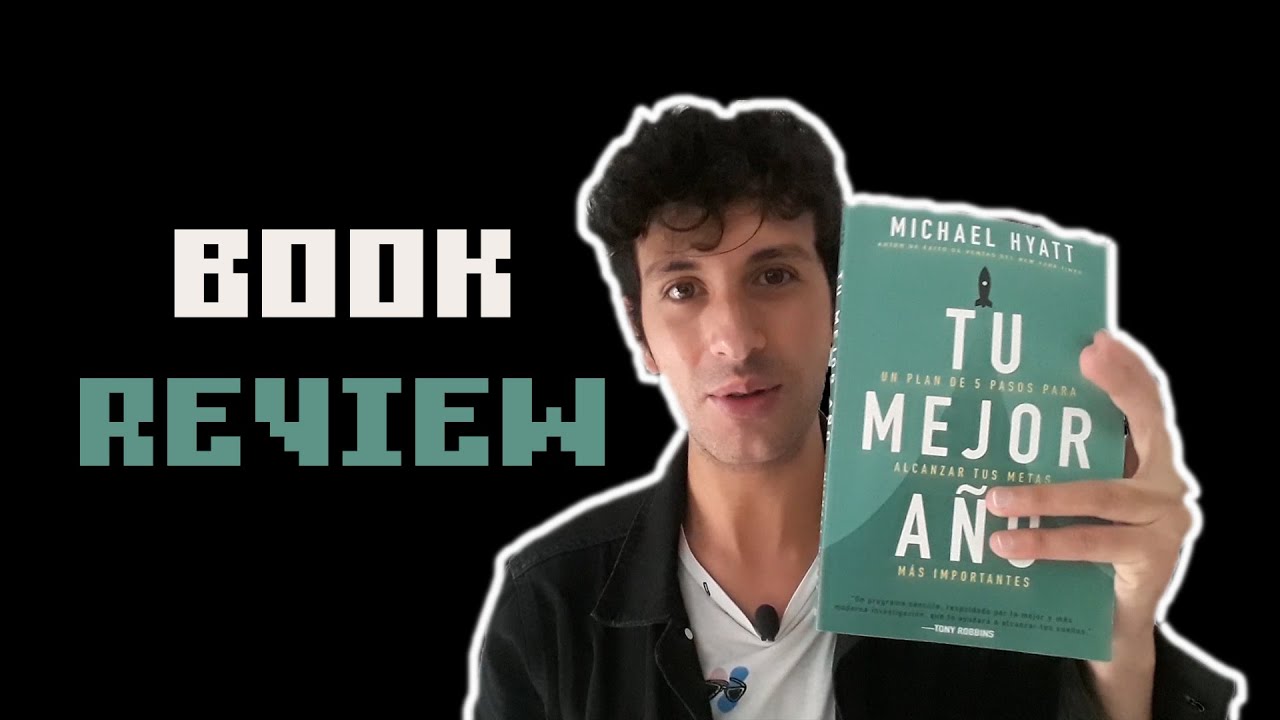 Book Review - Tu mejor año - Michael Hyatt - YouTube