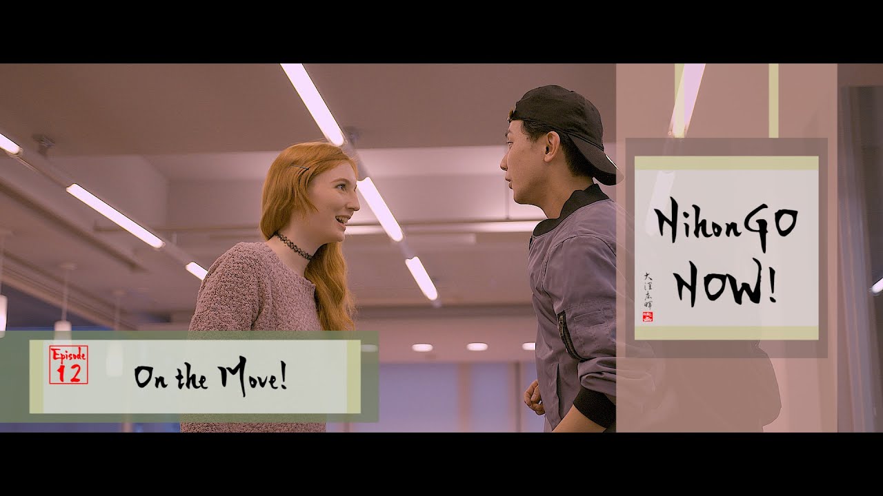 NihonGO NOW! | Episode 12 | On the Move! - YouTube