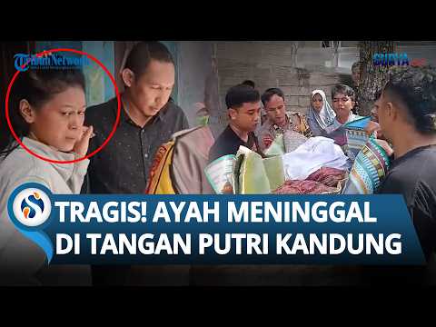 DUEL MAUT AYAH VS ANAK gegara Uang di Lombok Barat, Korban Tewas di Tangan Putri Kandung