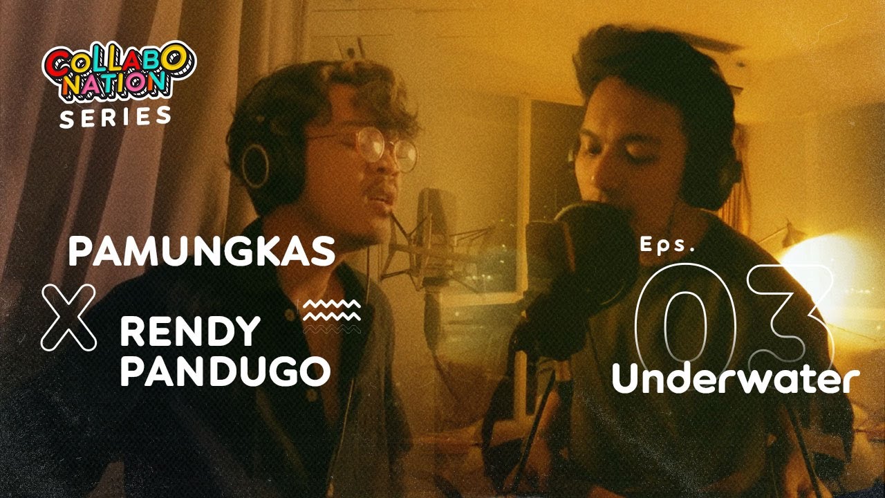 Pamungkas X Rendy Pandugo - Underwater - #Collabonation Series (Episode ...