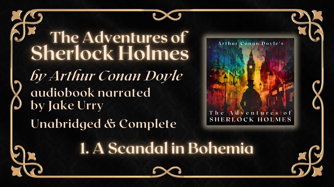 The Adventures of Sherlock Holmes - 1. A Scandal in Bohemia - Complete ...