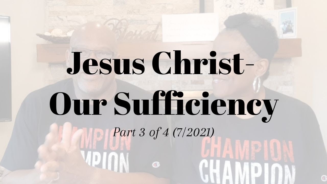 Jesus Christ Our Sufficiency - YouTube