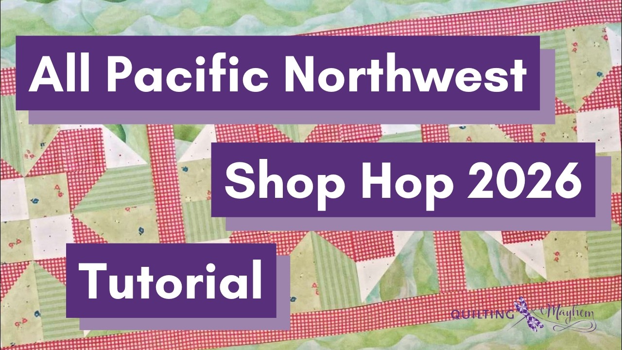 Quilting Mayhem's Sew-Along Pattern Tutorial for the All Pacific ...