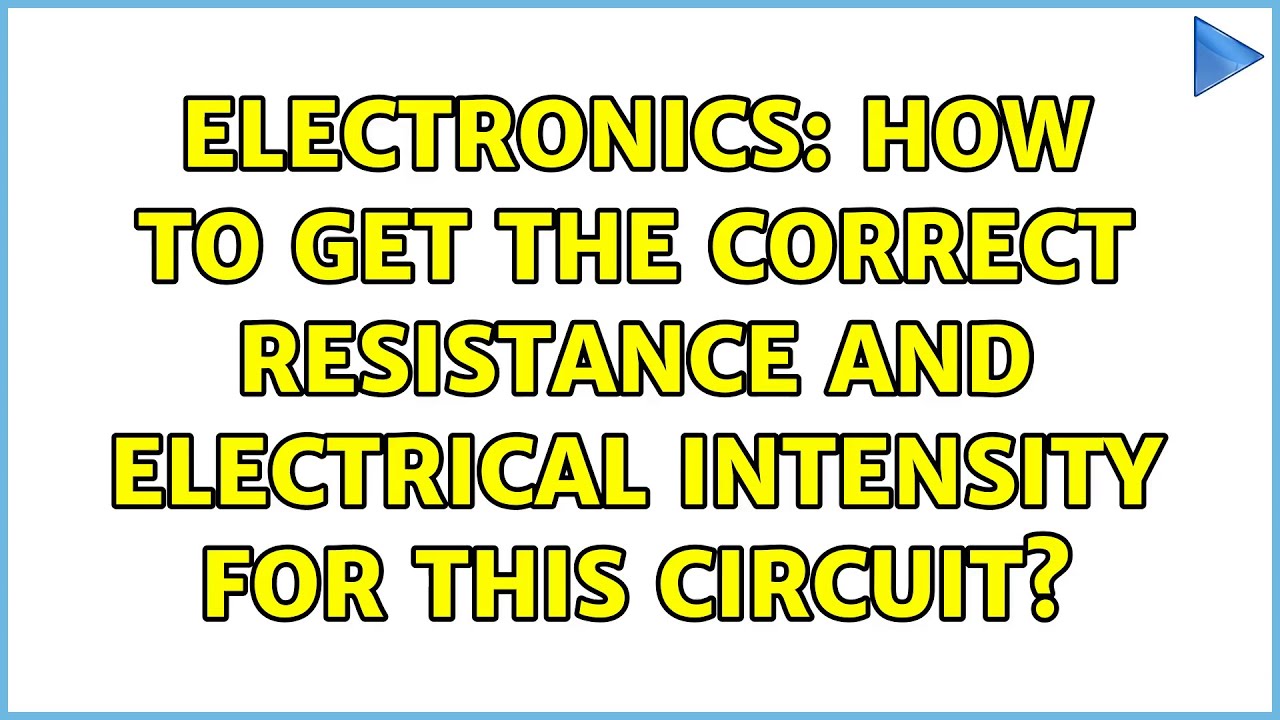 Electronics: How to get the correct resistance and electrical intensity ...