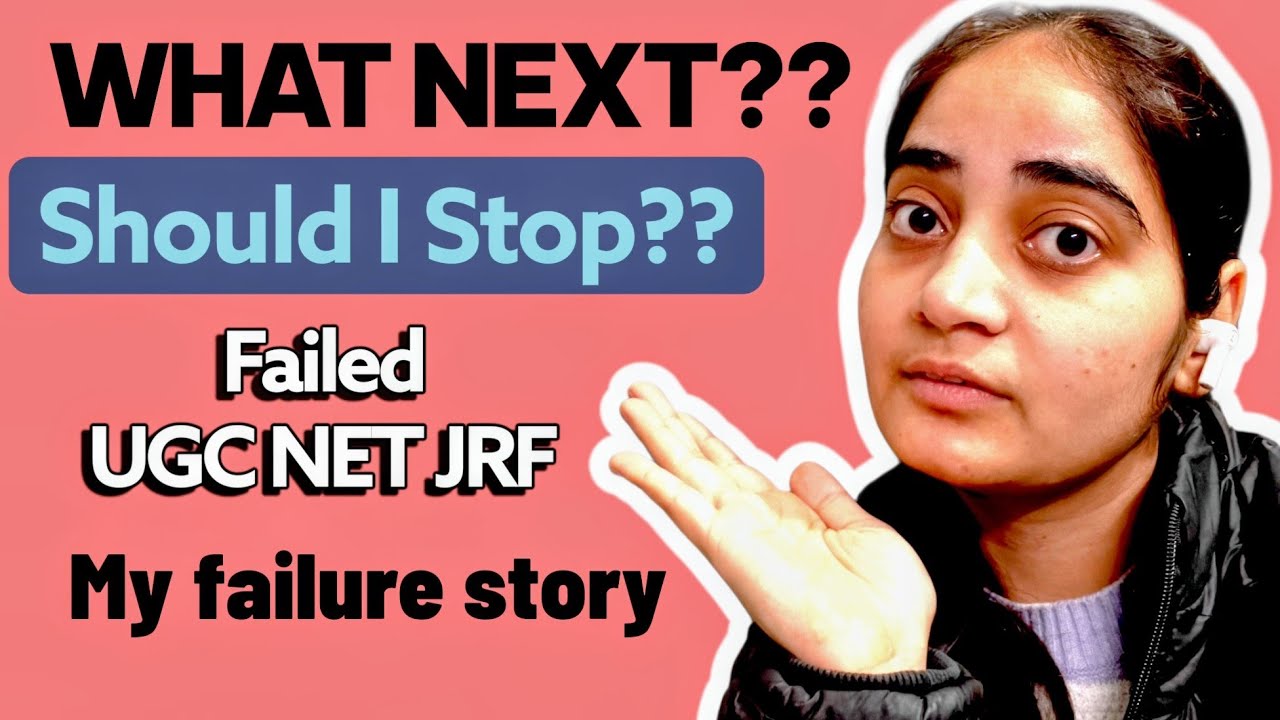 What should I do after a failure? UGC NET JRF failure story - YouTube