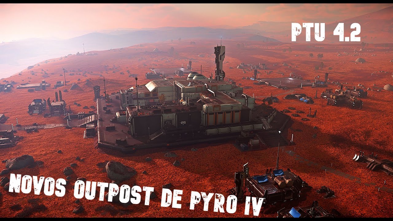 STAR CITIZEN - Visitando os novos outpost de PYRO IV na 4.2 | GAMEPLAY ...