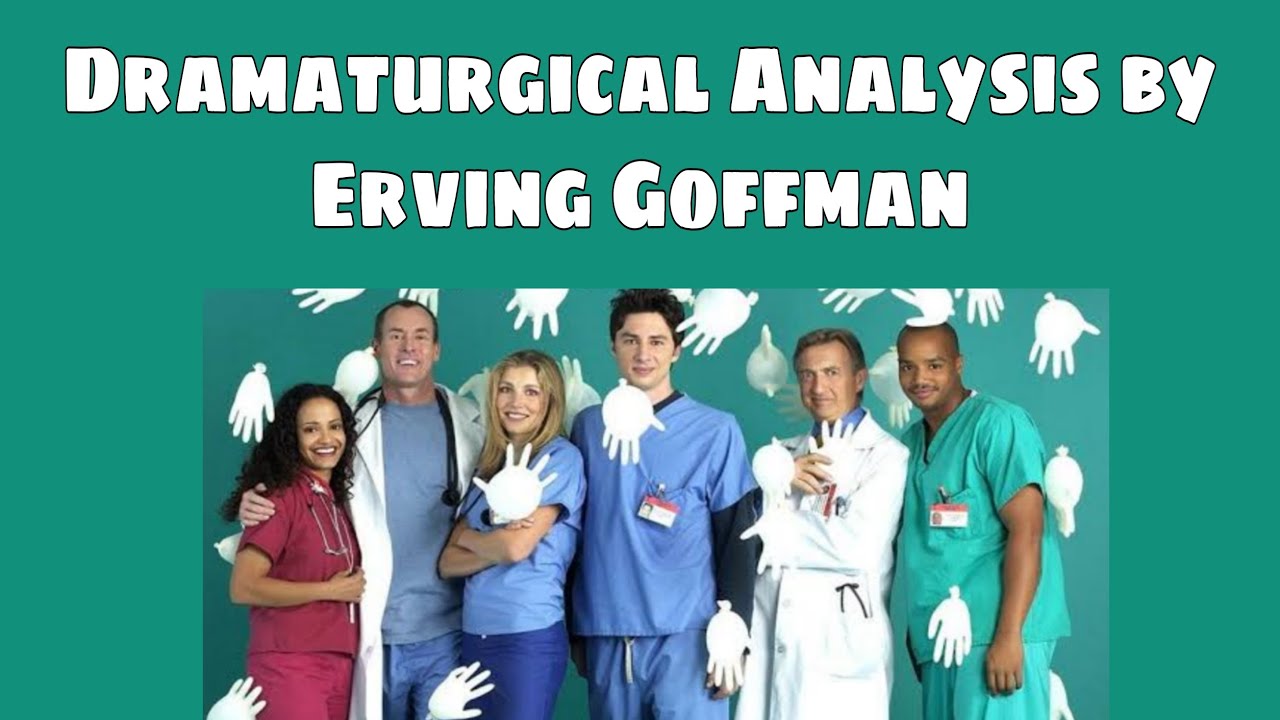 Dramaturgical Analysis by Erving Goffman - YouTube