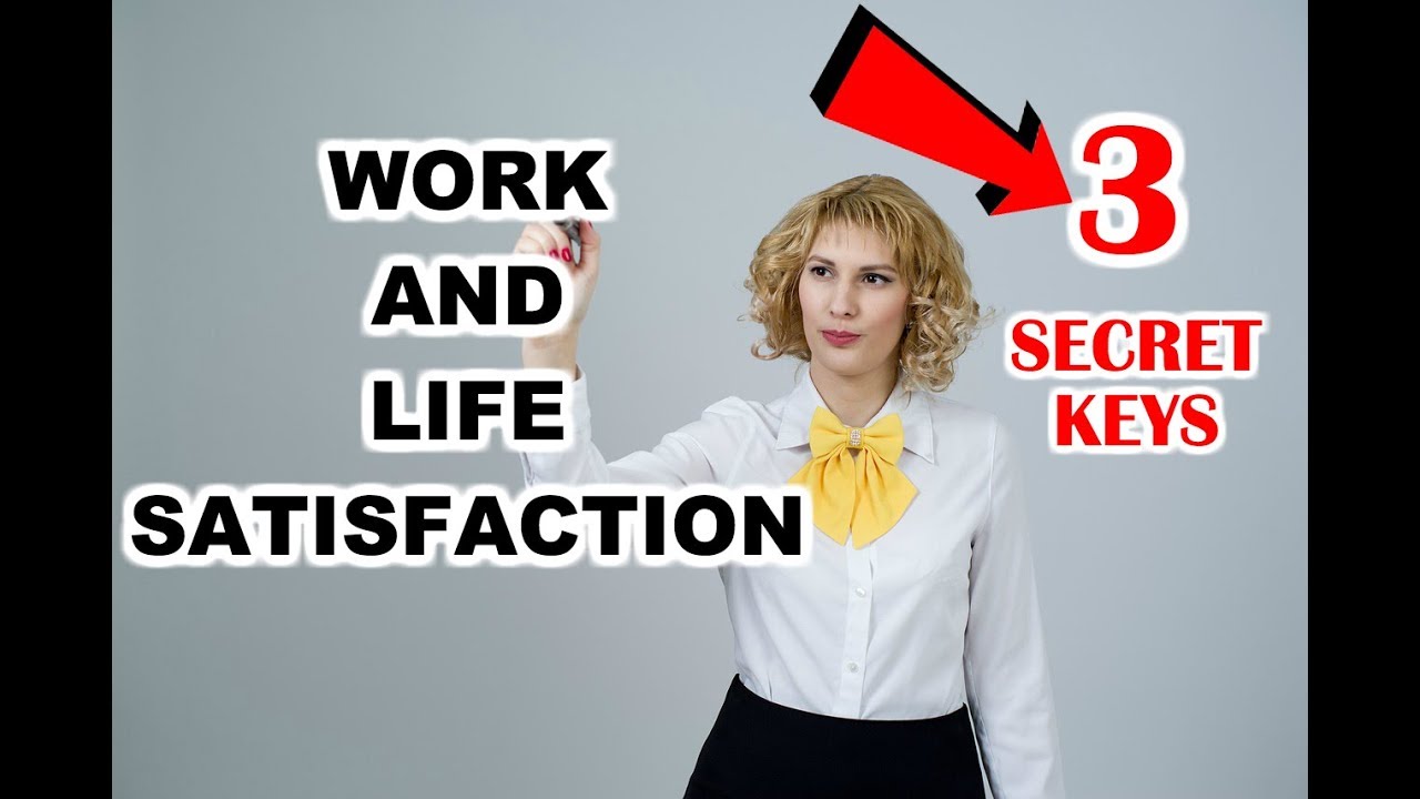 3 Key Factors to Lead a Satisfying Life | Life Satisfaction | Work ...