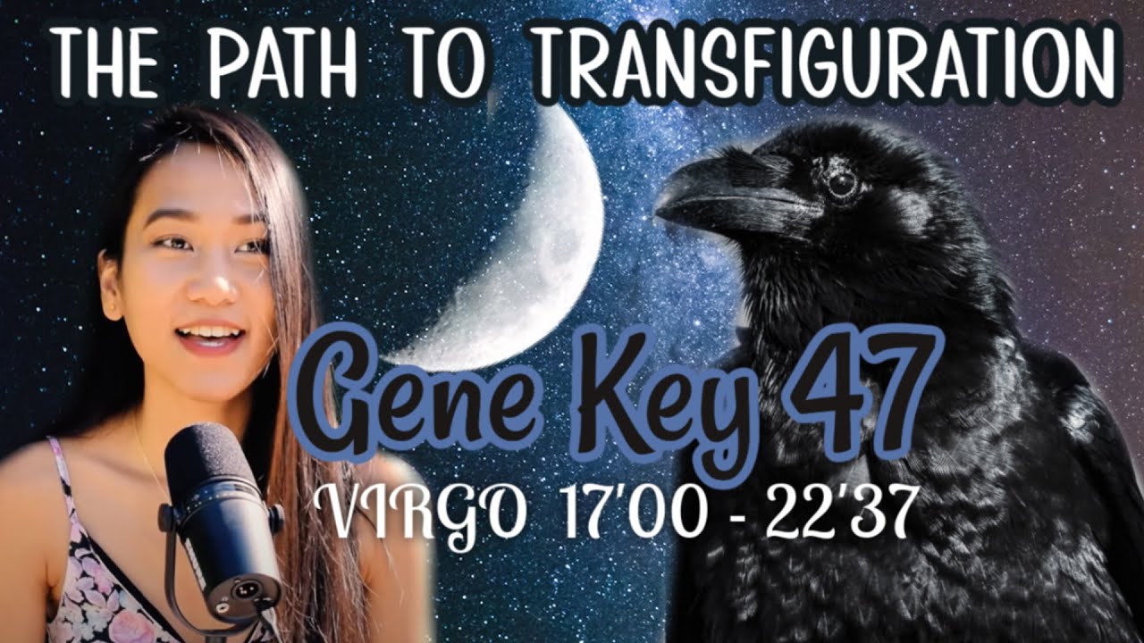 VIRGO DESTINY GENE KEY 47 // GATE 47 HUMAN DESIGN - YouTube