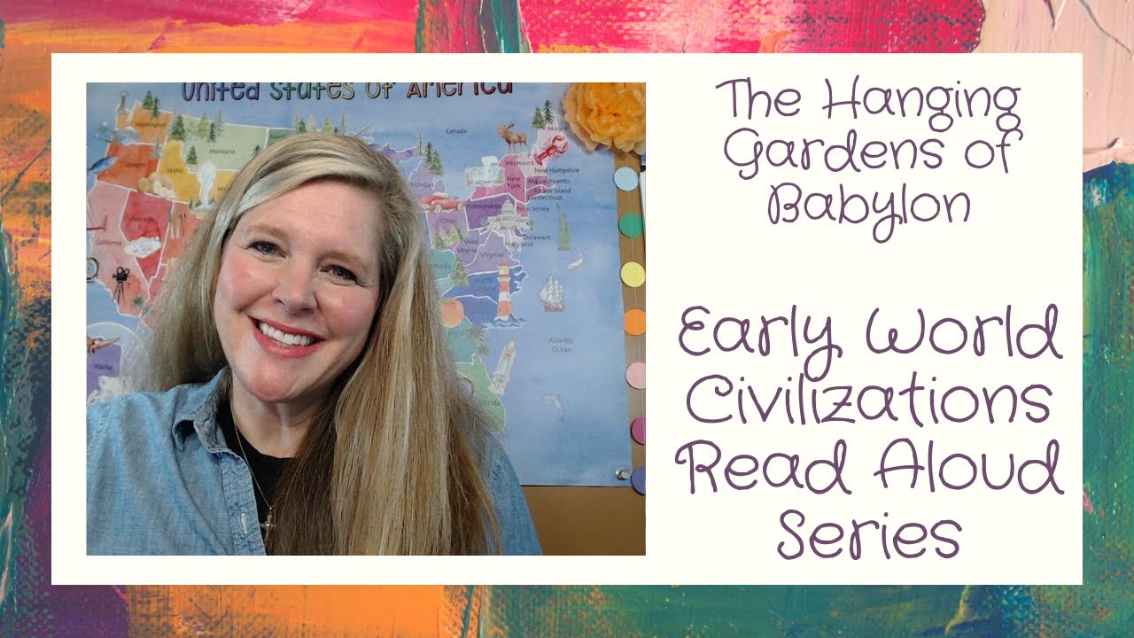 An Early World Civilizations Read Aloud Series: The Hanging Gardens of ...