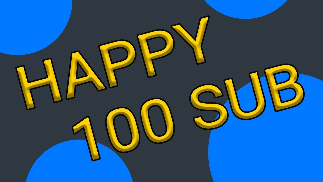 Happy 100 SUB🥳🎉 - YouTube