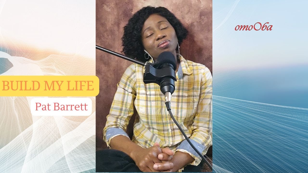 Build my Life - Pat Barrett - cover by omoOba #PatBarrett # ...