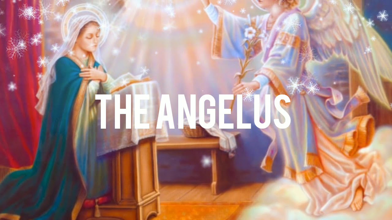 THE ANGELUS ( 6am/ 12nun/6pm prayer) - YouTube