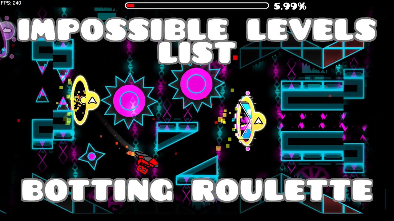 The Impossible Levels List Botting Roulette | Geometry Dash 2.2 - YouTube