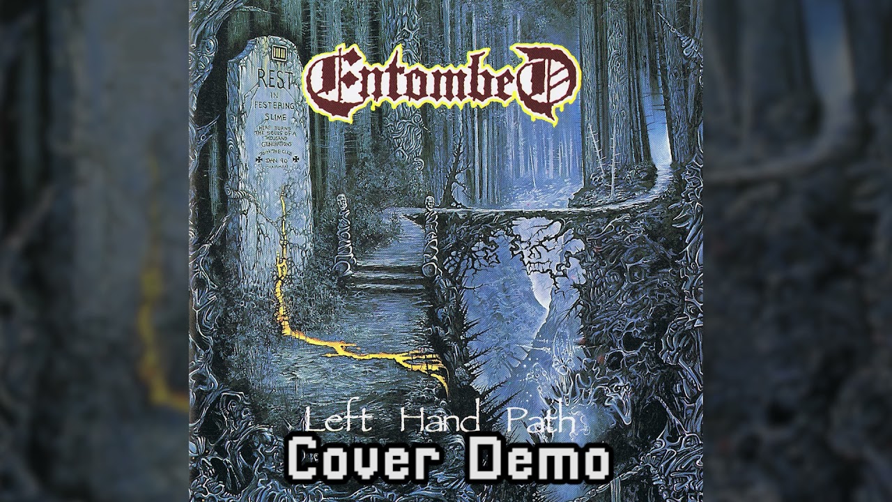 Entombed - Left Hand Path (Cover Demo) - YouTube