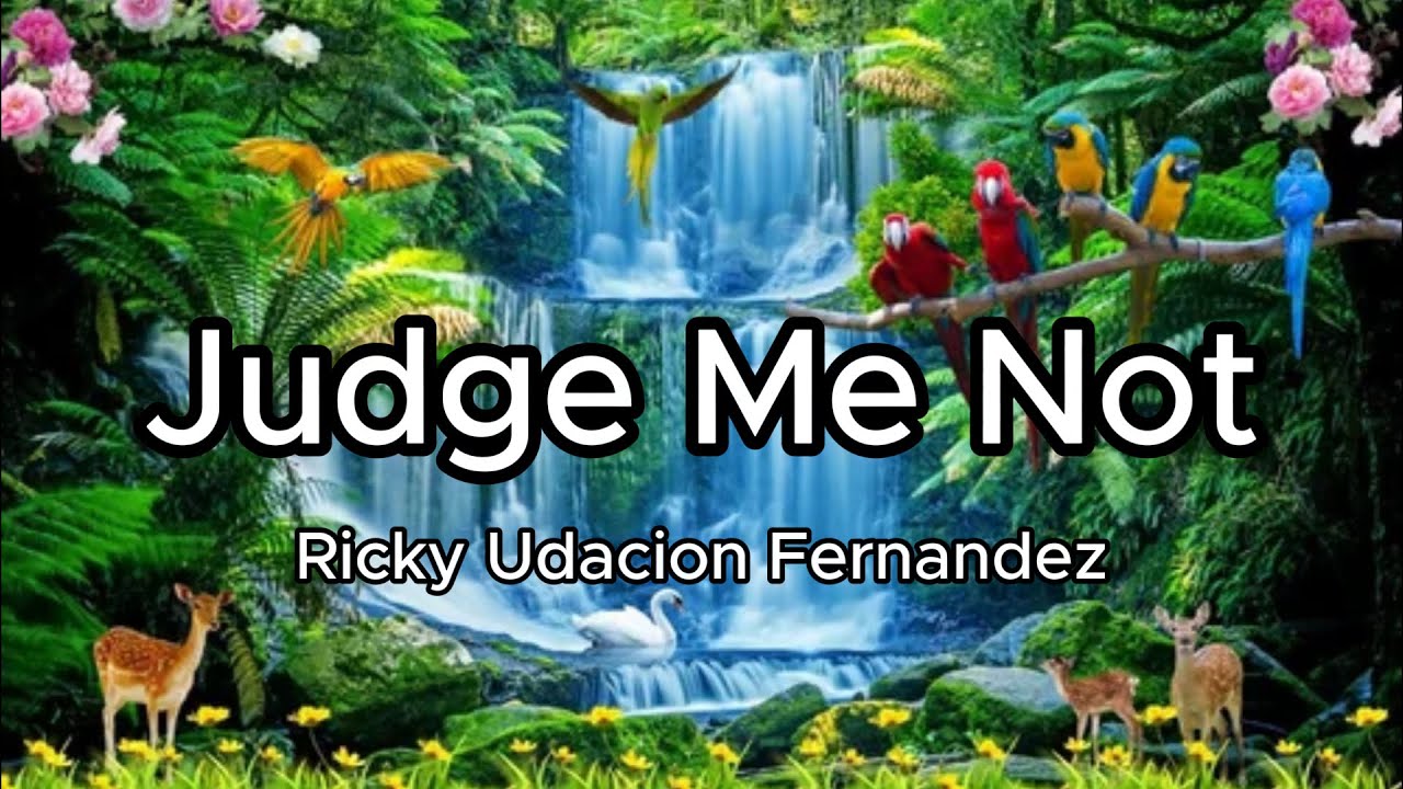Judge Me Not ( Lyrics ) - Ricky Udacion Fernandez - YouTube