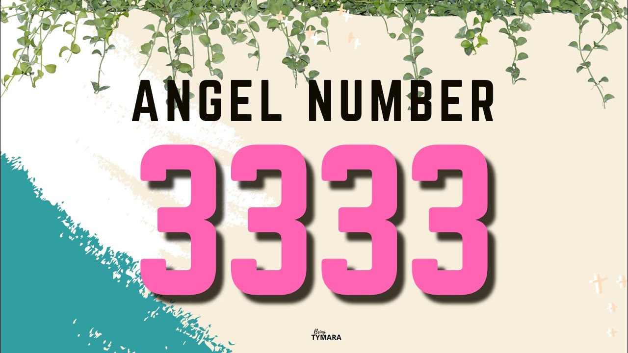 ANGEL NUMBER 3333 Explained | BEING TYMARA - YouTube