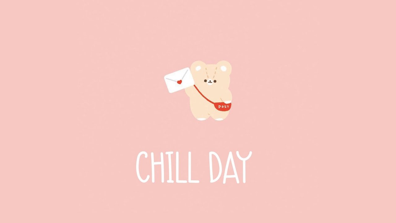 Chill Day ~ A collection of chill songs to prepare for the morning ...