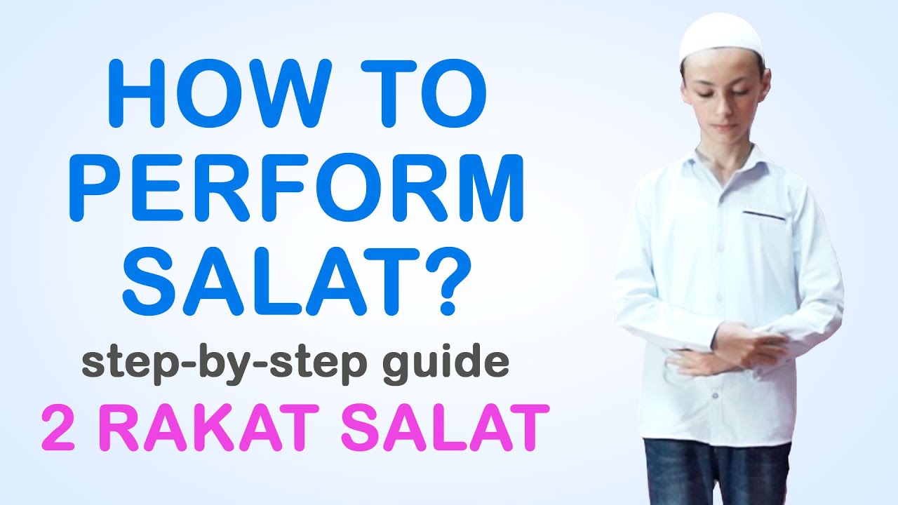 HOW TO PERFORM SALAT? 2 RAKAT SALAT - The FARDS - SURA - TASBIHS ...