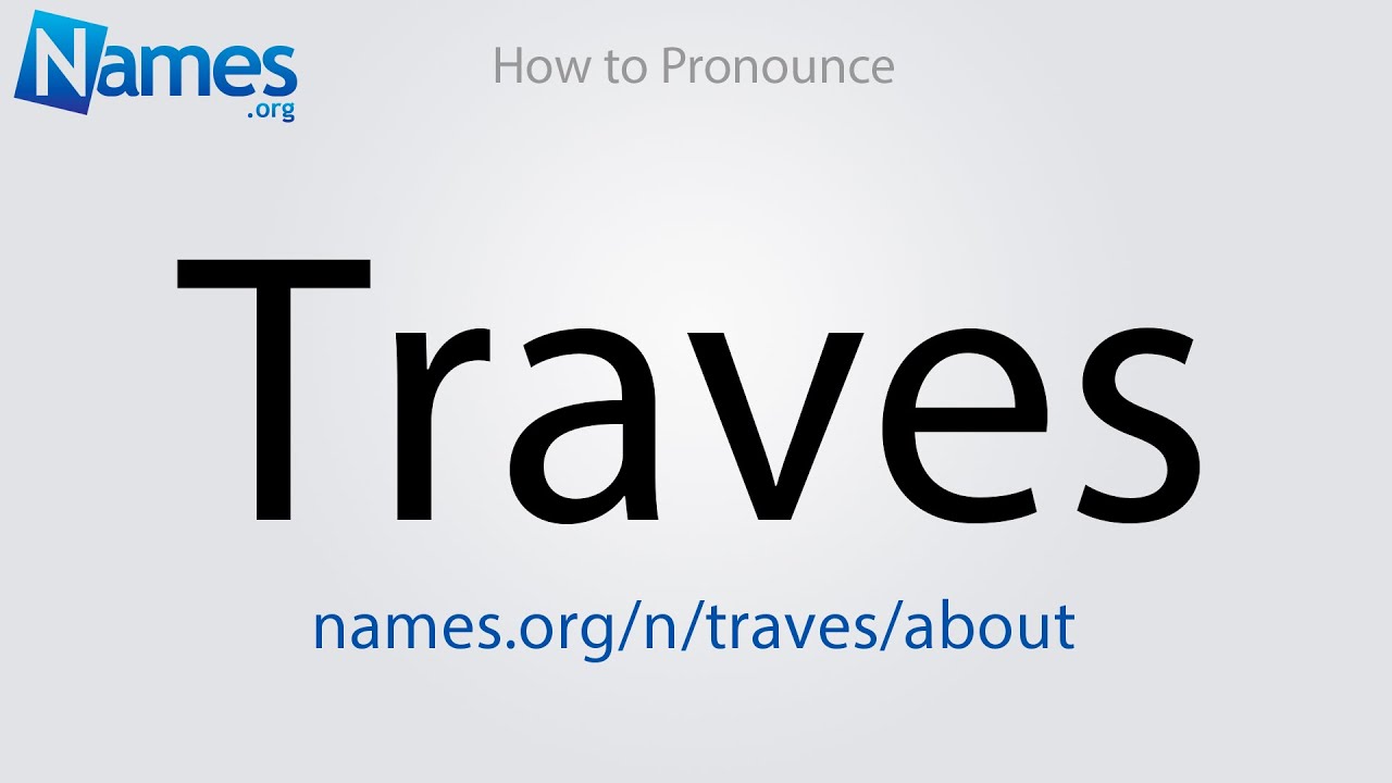 How to Pronounce Traves - YouTube