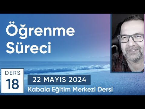 Ders 18 : Öğrenme Süreci (22.05.2024)