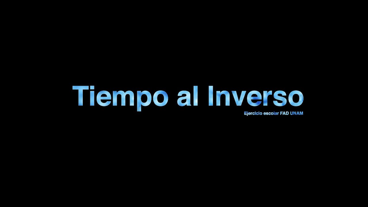 Tiempo al Inverso - YouTube