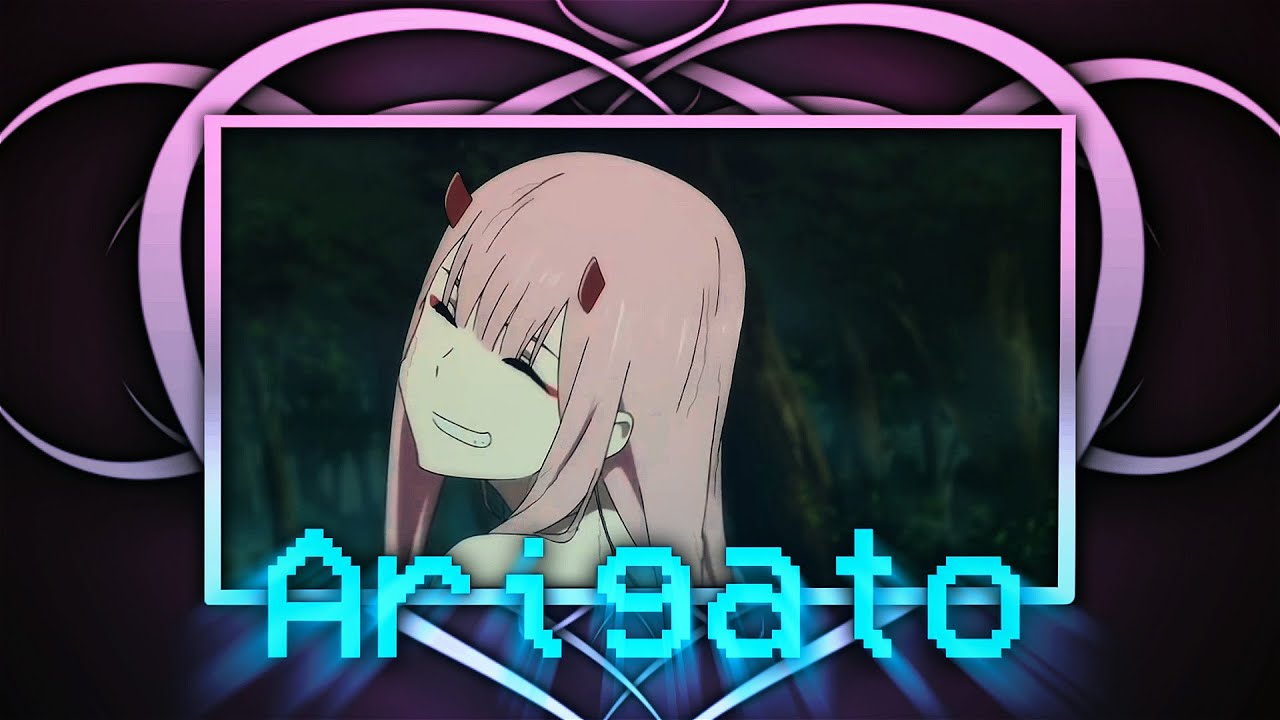 Nyaa! Arigato X Zero Two Edit - YouTube